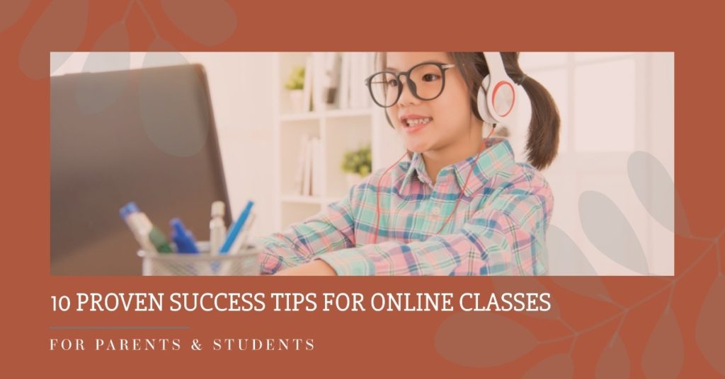 Online Classes: 10 Proven Success Tips for Parents & Students ...