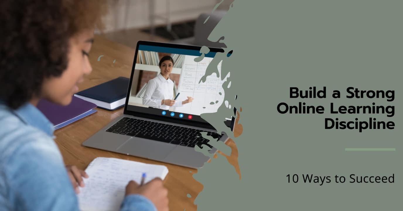 10 Ways to Build a Strong Online Learning Discipline | Cambridge Home ...