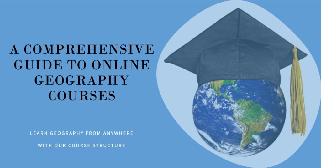 A Level Geography Online Course Structure: Comprehensive Guide ...